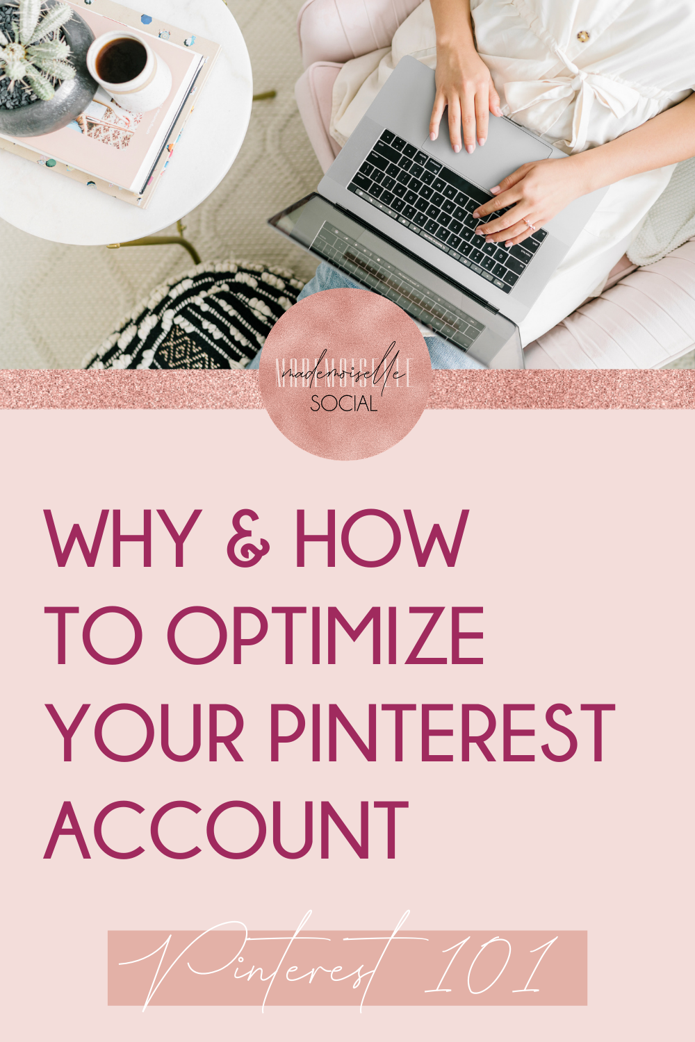 5 Easy Steps to Optimize Your Pinterest Account | mademoisellesocial.com 5 Easy Steps to Optimize Your Pinterest Account | mademoisellesocial.com